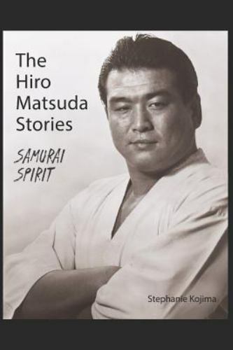 Hiro Matsuda Stories : Samurai Spirit by Hiro Matsuda and Stephanie ...