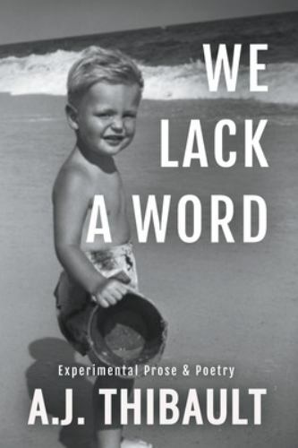 We Lack a Word by John Thibault (2007, Trade Paperback) for sale online ...