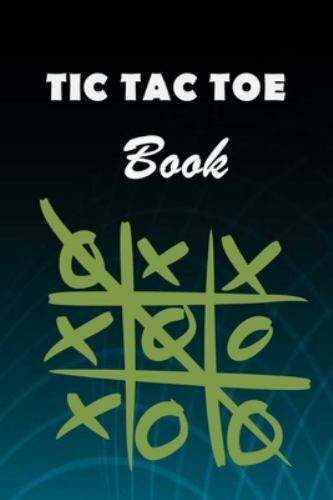 Tic Tac Toe Book : 120 Pages over 1000 Games to Play by Tony R Smith ...