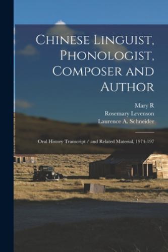 Chinese Linguist, Phonologist, Composer and Author : Oral History ...