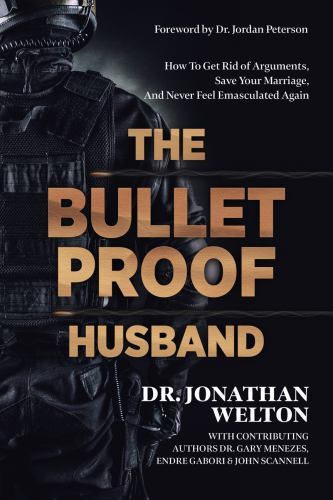 Bulletproof Husband : How to Get Rid of Arguments, Save Your Marriage, and Never Feel ...
