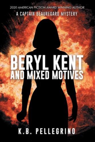Beryl Kent and Mixed Motives by K. B. Pellegrino (2022, Trade Paperback ...