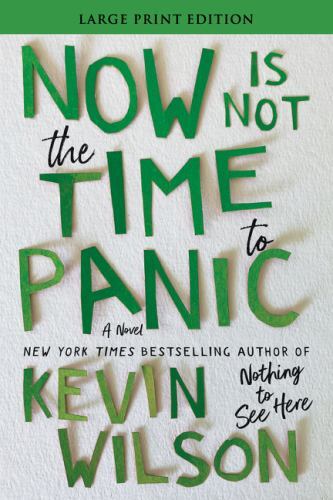 Now Is Not the Time to Panic : A Novel by Kevin Wilson (2022, Trade ...
