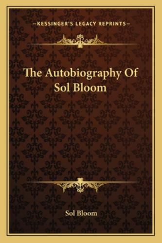 Autobiography of Sol Bloom by Sol Bloom (2010, Trade Paperback) for ...