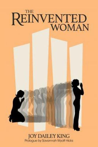 Reinvented Woman by Joy Dailey King (2018, Trade Paperback) for sale ...