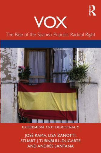 Routledge Studies in Extremism and Democracy Ser.: Vox : The Rise of ...
