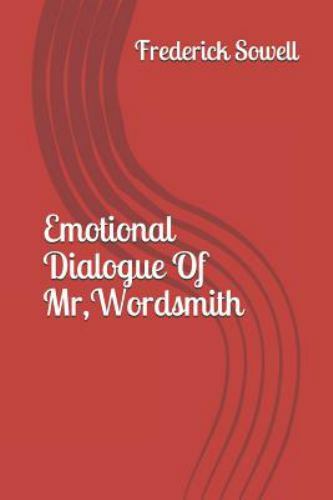 Emotional Dialogue of Mr, Wordsmith by Frederick Sowell (2019, Trade ...