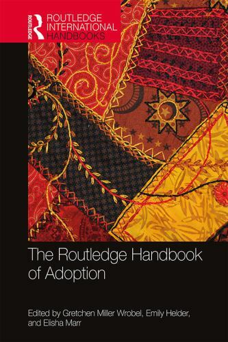 Routledge International Handbooks Ser.: Routledge Handbook of Adoption ...