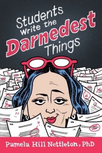 Students Write the Darnedest Things : Gaffes, Goofs, Blunders and ...