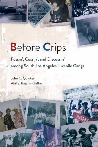 Before Crips : Fussin', Cussin', and Discussin' among South Los Angeles ...