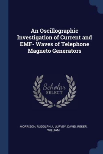 Oscillographic Investigation of Current and EMF- Waves of Telephone ...