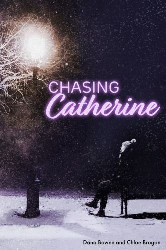 Chasing Catherine by Dana Bowen and Chloe Brogan (2021, Trade Paperback ...