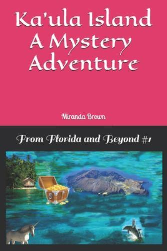 Ka'ula Island : From Florida and Beyond #1 by Miranda Brown (2018 ...