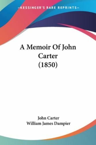 Memoir of John Carter by William James Dampier and John Carter (2009 ...