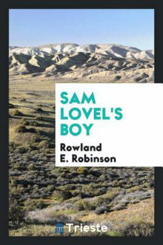 Sam Lovel's Boy by Rowland E. Robinson (2017, Trade Paperback) for sale ...