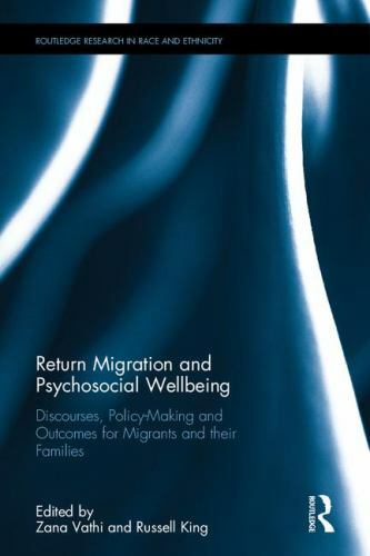 Routledge Research in Race and Ethnicity Ser.: Return Migration and Psychosocial Wellbeing ...