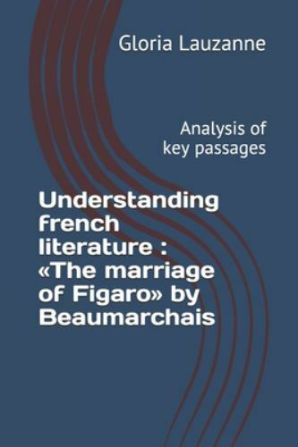 Understanding French Literature : «the Marriage of Figaro» by Beaumarchais : Analysis of Key ...