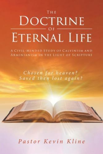 Doctrine of Eternal Life : A Civil-Minded Study of Calvinism and ...