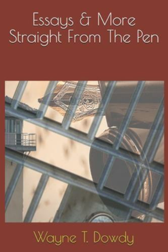 Essays and More Straight from the Pen by Wayne Dowdy (2019, Trade ...