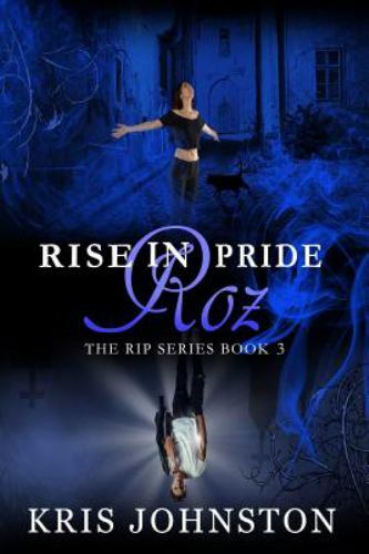 Rise in Pride Roz : The R. I. P. Series Book 3 by Kris Johnston (2017 ...