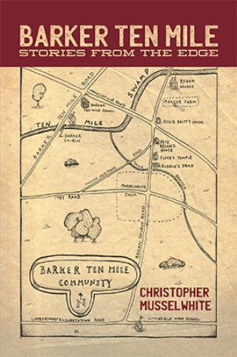 Barker Ten Mile: Stories from the Edge by Christopher Musselwhite (2021 ...