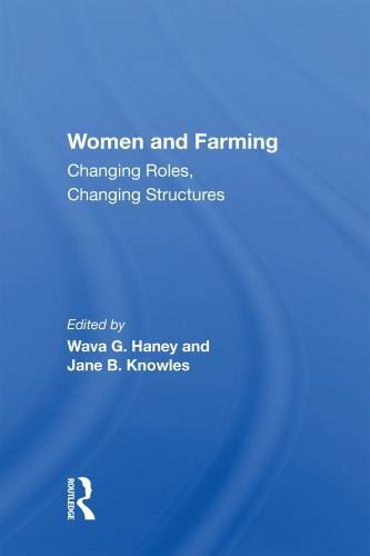 Women and Farming : Changing Roles, Changing Structures by Jane B ...