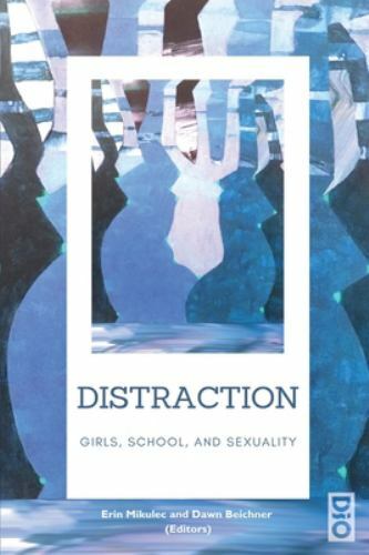 Distraction : Girls, School, and Sexuality by Dawn Beichner (2020 ...