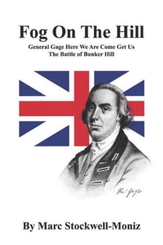 Fog on the Hill : General Gage Here We Are Come Get Us - the Battle of ...