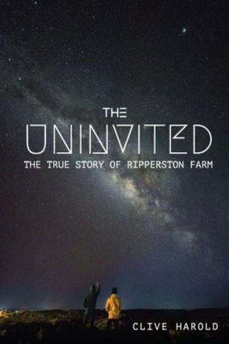 Uninvited : The True Story of Ripperston Farm by Clive Harold (2019 ...