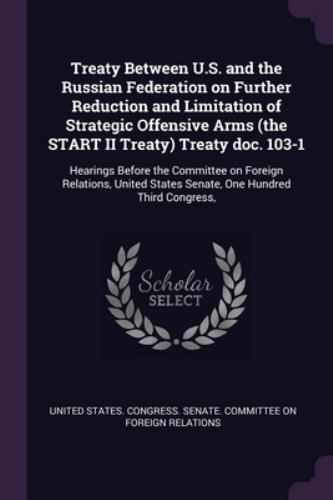 Treaty Between U. S. and the Russian Federation on Further Reduction ...