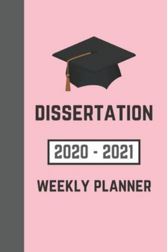 Dissertation 2020-2021 Weekly Planner : (Pink Edition) Write Your ...