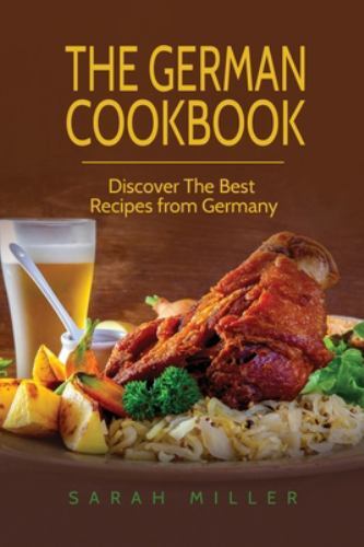 German Cookbook : Discover the Best Recipes from Germany by Sarah ...