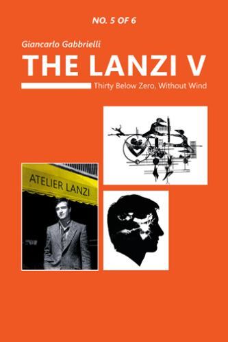 Lanzi V : Thirty below Zero, Without Wind by Giancarlo Gabbrielli (2022 ...