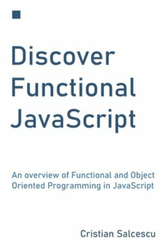 Functional Javascript Ser.: Discover Functional JavaScript : An ...