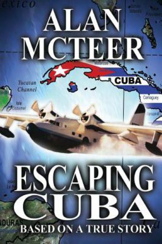 Escaping Cuba by Alan McTeer (2012, Trade Paperback) for sale online | eBay