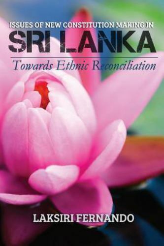 Issues of New Constitution Making in Sri Lanka : Towards Ethnic ...