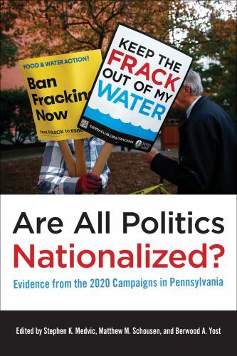 Are All Politics Nationalized? : Evidence from the 2020 Campaigns in Pennsylvania by Matthew M ...