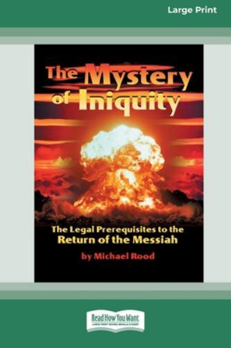 Mystery of Iniquity (16pt Large Print Edition) by Michael Rood (2013 ...