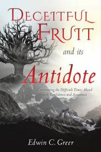 Deceitful Fruit and Its Antidote by Edwin C. Greer (2017, Trade ...