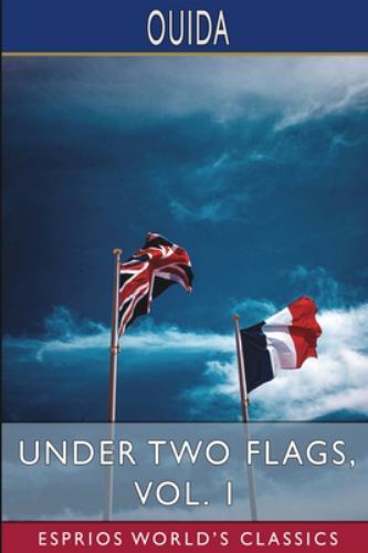 Under Two Flags, Vol. 1 (Esprios Classics) by Ouida (2022, Trade ...