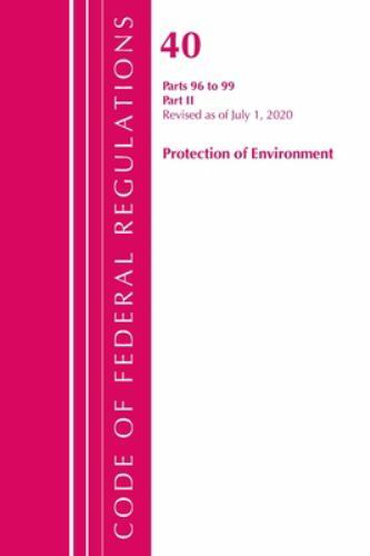 Code of Federal Regulations, Title 40 Protection of the Environment Ser ...