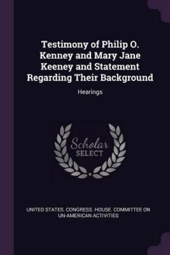 Testimony of Philip O. Kenney and Mary Jane Keeney and Statement ...