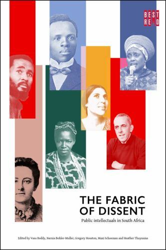 Fabric of Dissent : Public Intellectuals in South Africa by Narnia ...