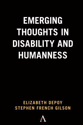 Emerging Thoughts in Disability and Humanness by Elizabeth DePoy and ...