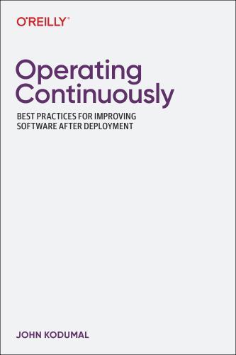 Operating Continuously : Best Practices for Accelerating Software Delivery by Edith Harbaugh ...