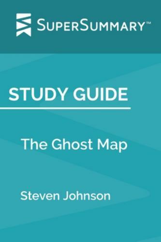 Study Guide: the Ghost Map by Steven Johnson (SuperSummary) by ...