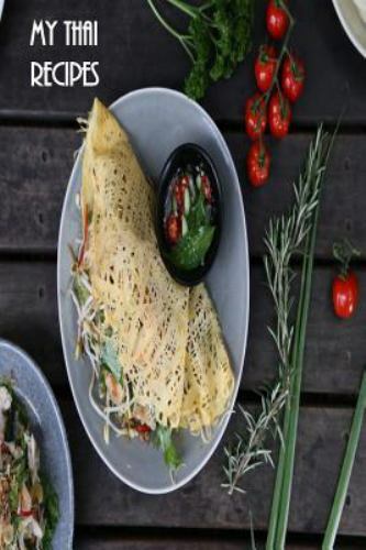 My Thai Recipes : Book to Record Your Recipes Make Your Own Favorite ...