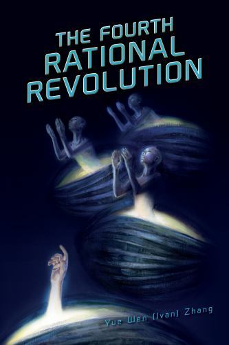 Fourth Rational Revolution by Yue Wen (Ivan) Zhang (2021, Trade Paperback) for sale online | eBay