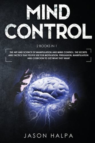 Mind Control : 2 Books in 1. the Art and Science of Manipulation and ...
