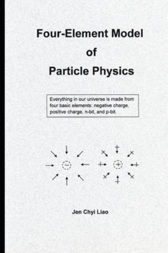Four-Element Model of Particle Physics by Jen Chyi Liao (2019, Trade ...